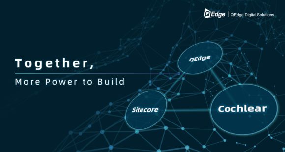 Pioneering Digital Innovation: QEdge Spearheads Cochlear China's Successful Sitecore 10.4 ...